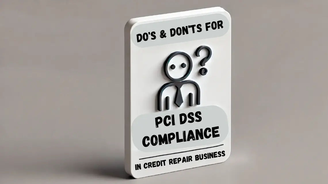 Do's & Don'ts for PCI DSS Compliance in Credit Repair Business