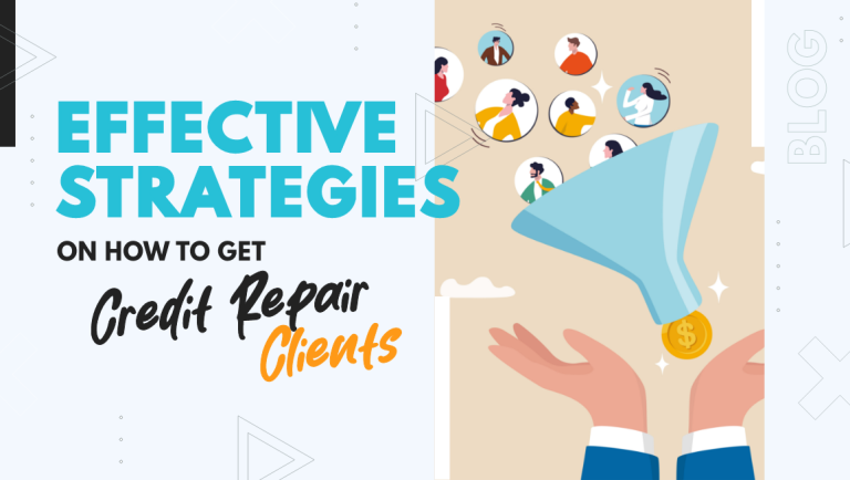 Effective Strategies on How to Get Credit Repair Clients - ScoreCEO